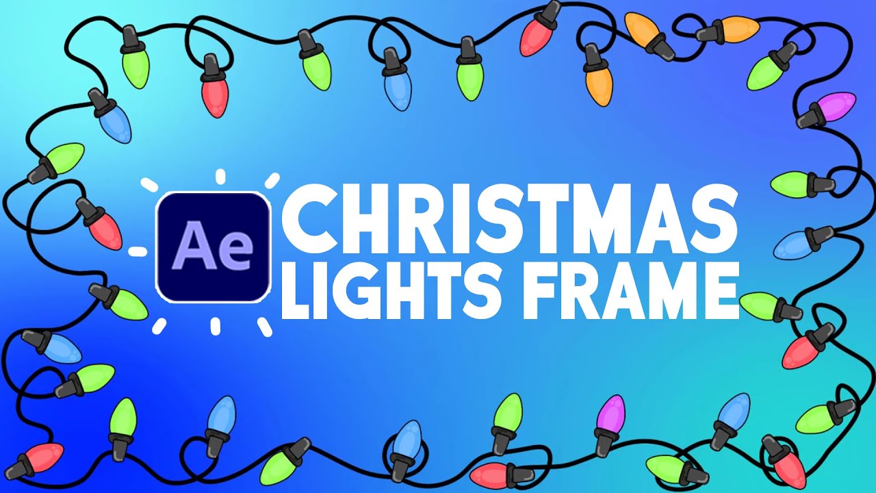 Christmas Lights Frame Animation in After Effects Tutorials – CG ...